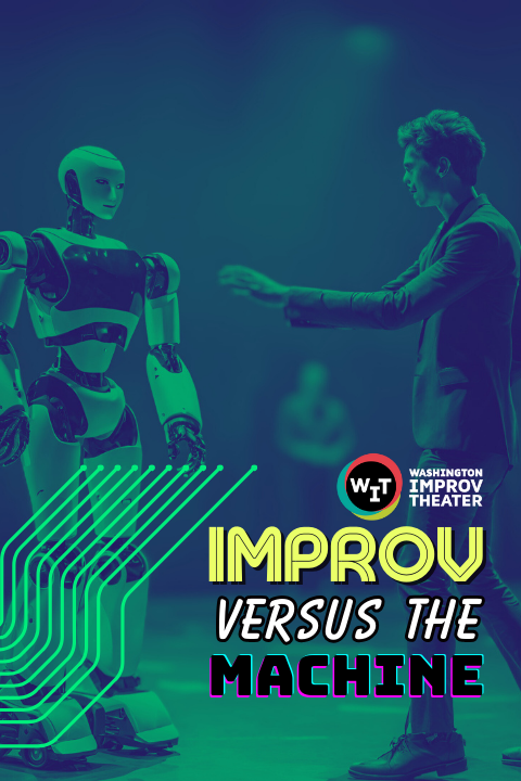 Improv Versus the Machine Tickets | Washington DC | TodayTix