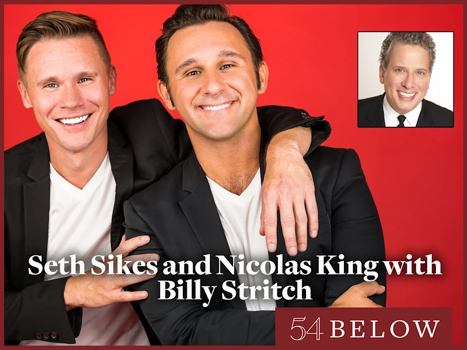 Seth Sikes & Nicolas King with Billy Stritch tickets | New York | TodayTix
