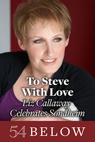 To Steve with Love: Liz Callaway Celebrates Sondheim - Album Release ...