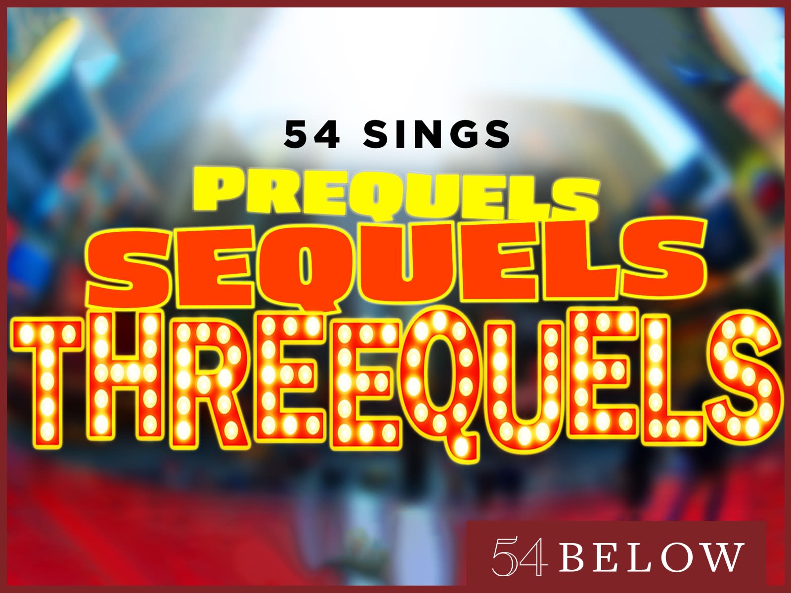 54 Sings Prequels, Sequels and Threequels tickets | New York | TodayTix