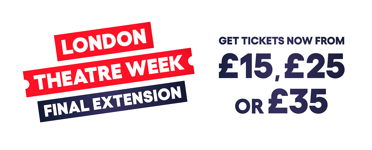 London Theatre Week – Official Tickets | What's On