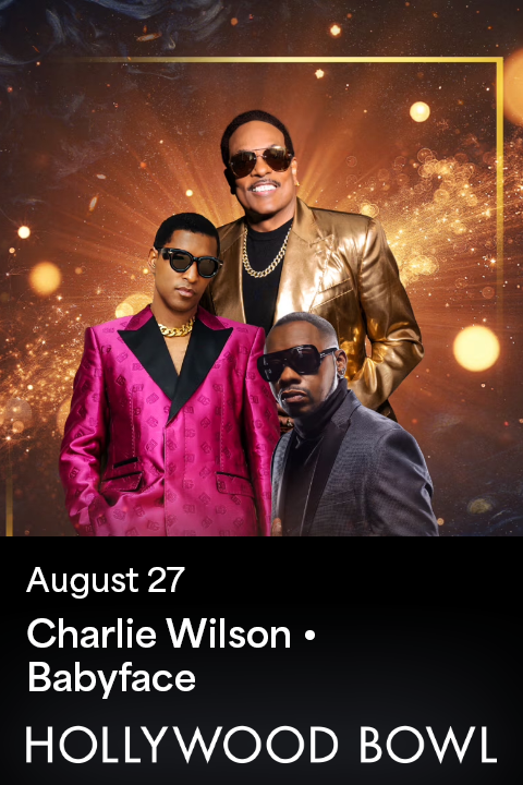 Charlie Wilson • Babyface tickets | Los Angeles | TodayTix