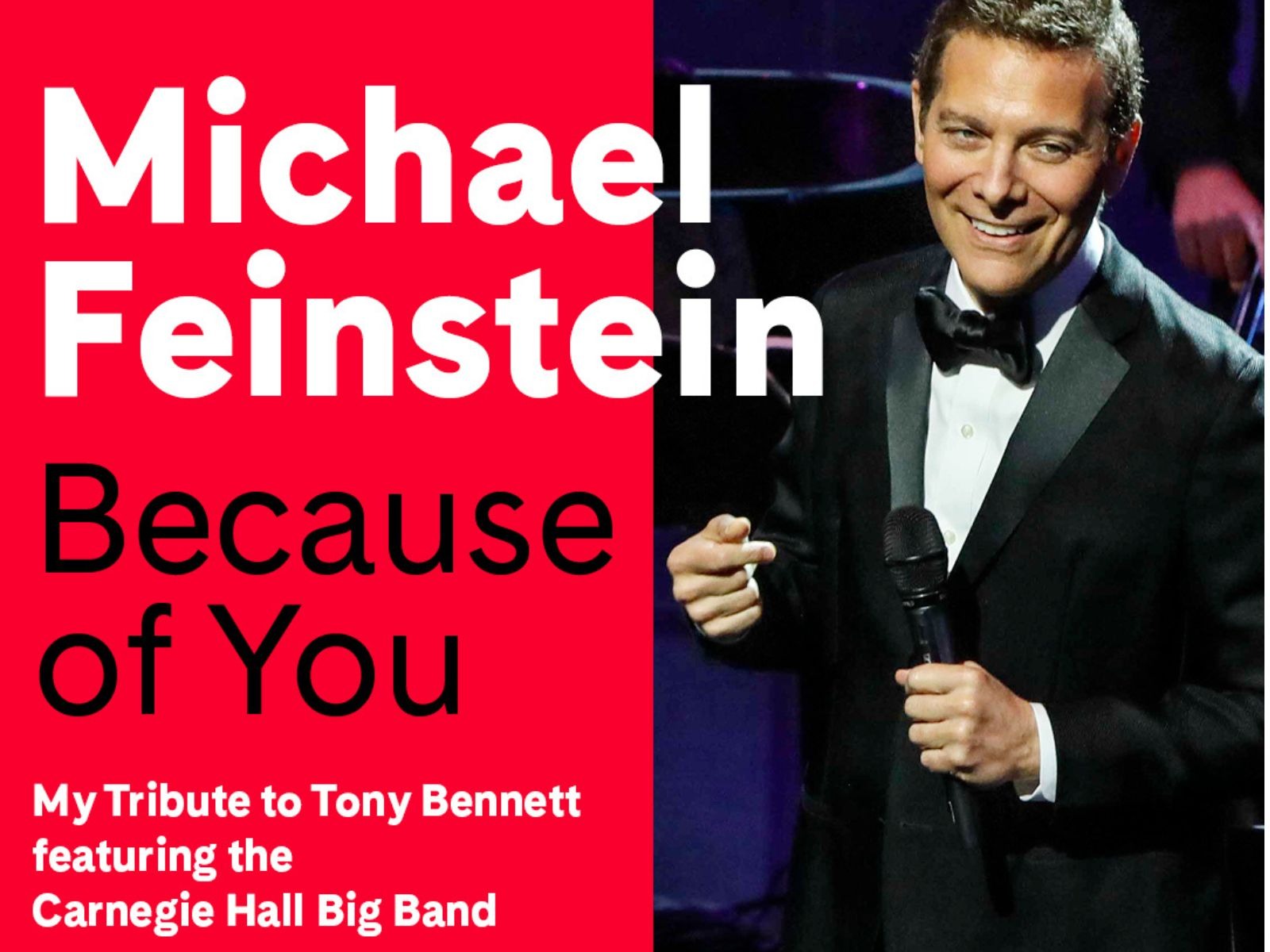 Because of You: My Tribute to Tony Bennett Michael Feinstein featuring the Carnegie Hall Big ...