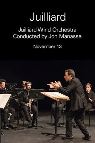 Juilliard Wind Orchestra Conducted by Jon Manasse Tickets | New York ...
