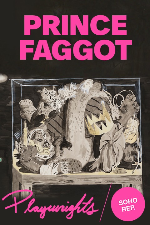 Prince F*ggot Tickets | New York | TodayTix