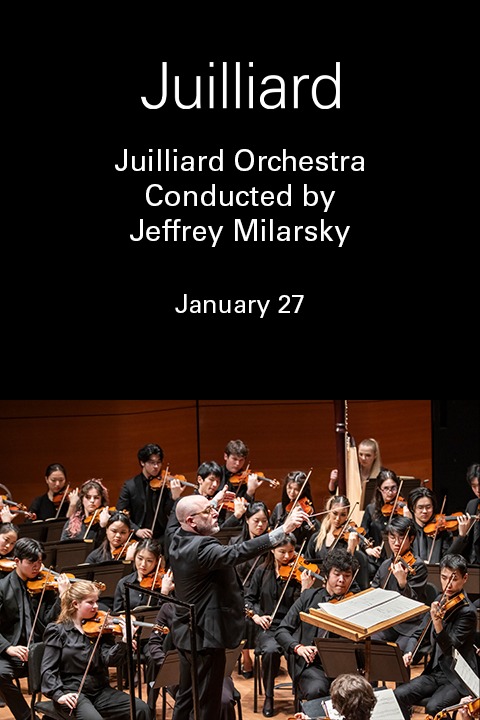 Juilliard Orchestra Conducted by Jeffrey Milarsky Tickets | New York ...