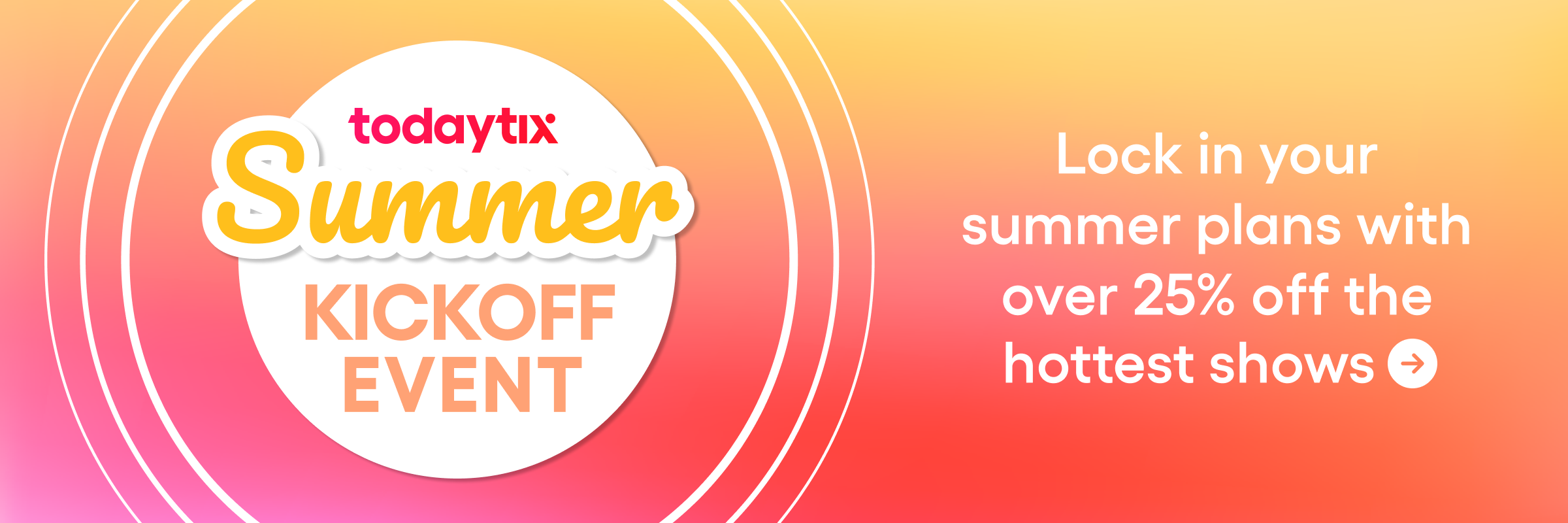 Summer Kickoff Event | Book tickets | TodayTix