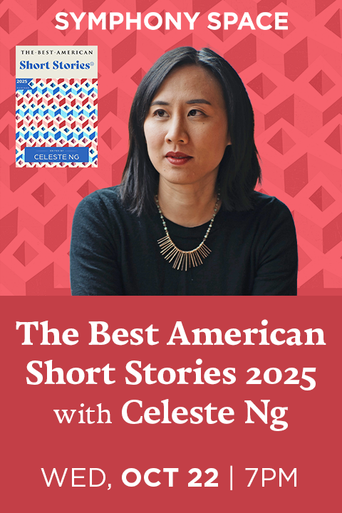 Selected Shorts: The Best American Short Stories 2025 with Celeste Ng Tickets | New York Theatre ...