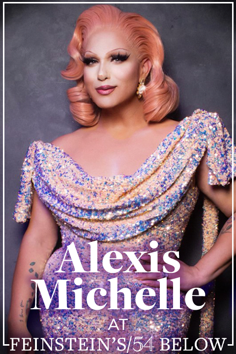 Alexis Michelle Tickets | New York | TodayTix
