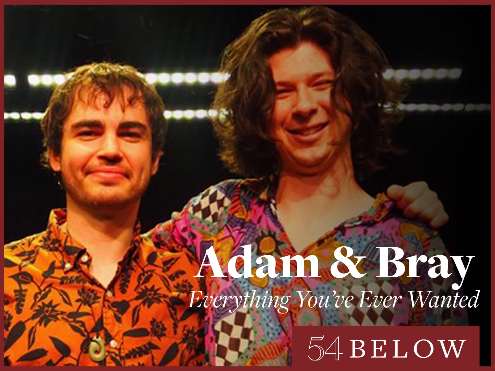 Adam & Bray: Everything You’ve Ever Wanted Tickets | New York | TodayTix