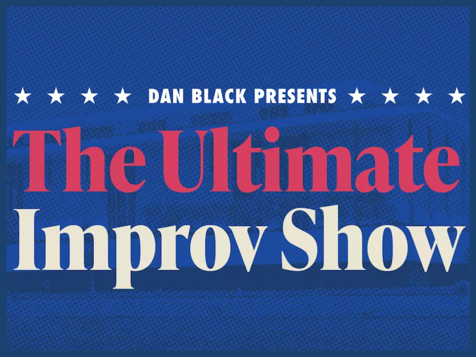 The Ultimate Improv Show Tickets | Washington | TodayTix