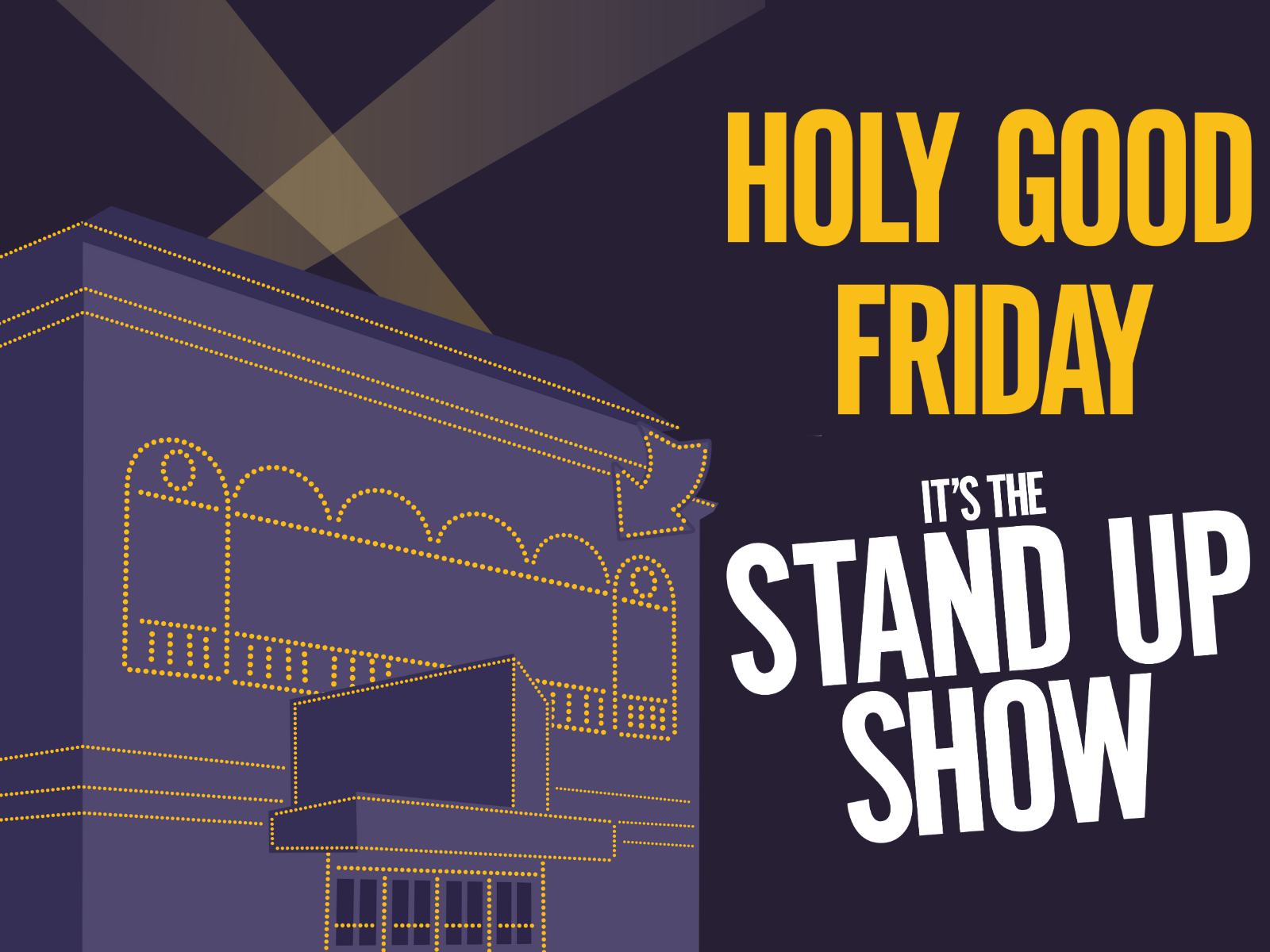 Holy Good Friday - It's the Stand Up Show! tickets | Melbourne | TodayTix