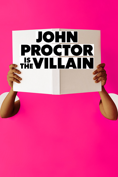 John Proctor is the Villain - DC tickets | Washington DC | TodayTix