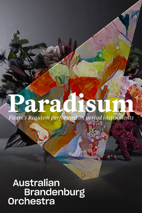 Paradisum presented by Australian Brandenburg Orchestra Tickets ...