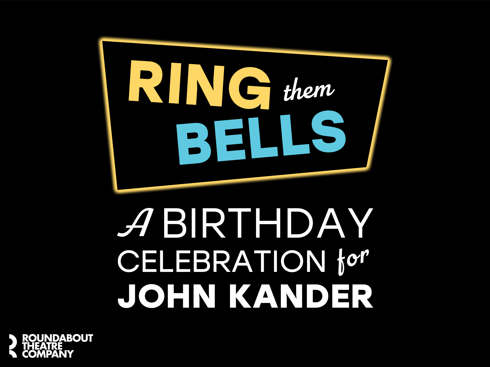 Ring Them Bells: A Birthday Celebration for John Kander Broadway ...