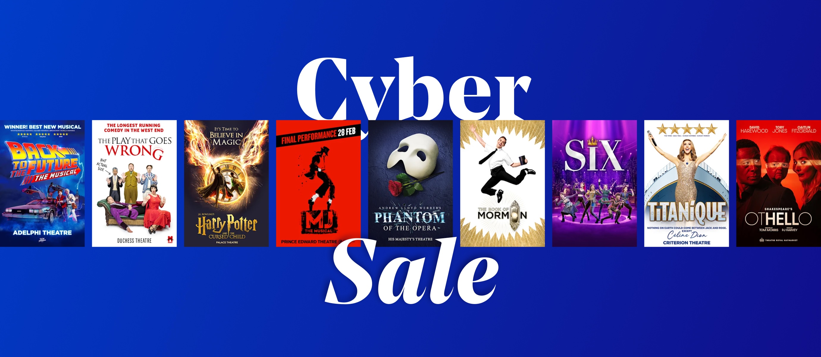 Cyber Monday Sale - Official | What's On | London Theatre