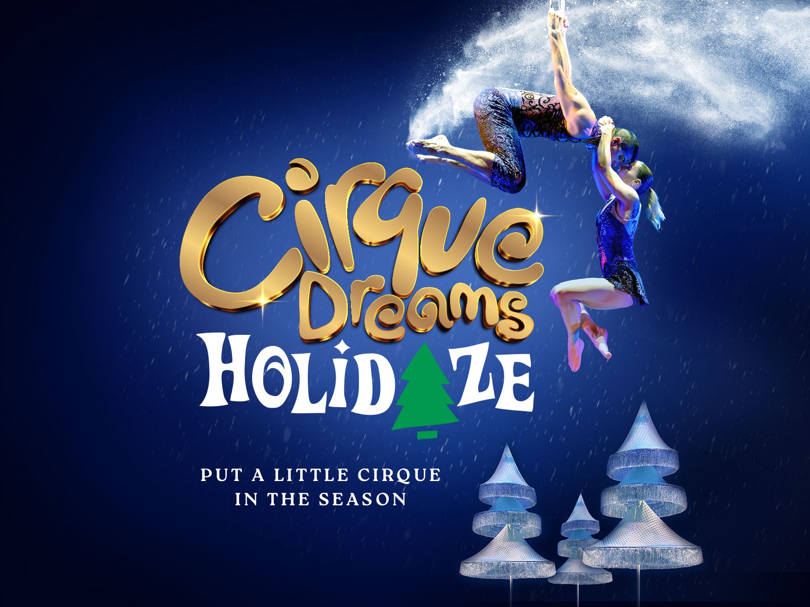 Cirque Dreams Holidaze tickets | New Brunswick | TodayTix