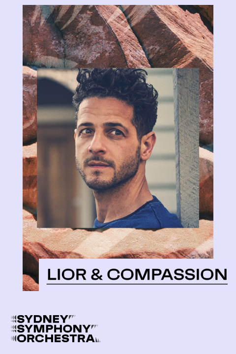 Lior & Compassion presented by the Sydney Symphony Orchestra Off ...