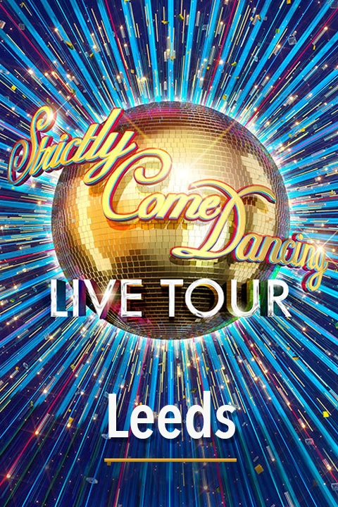 Strictly Come Dancing - Leeds Tickets | London Theatre