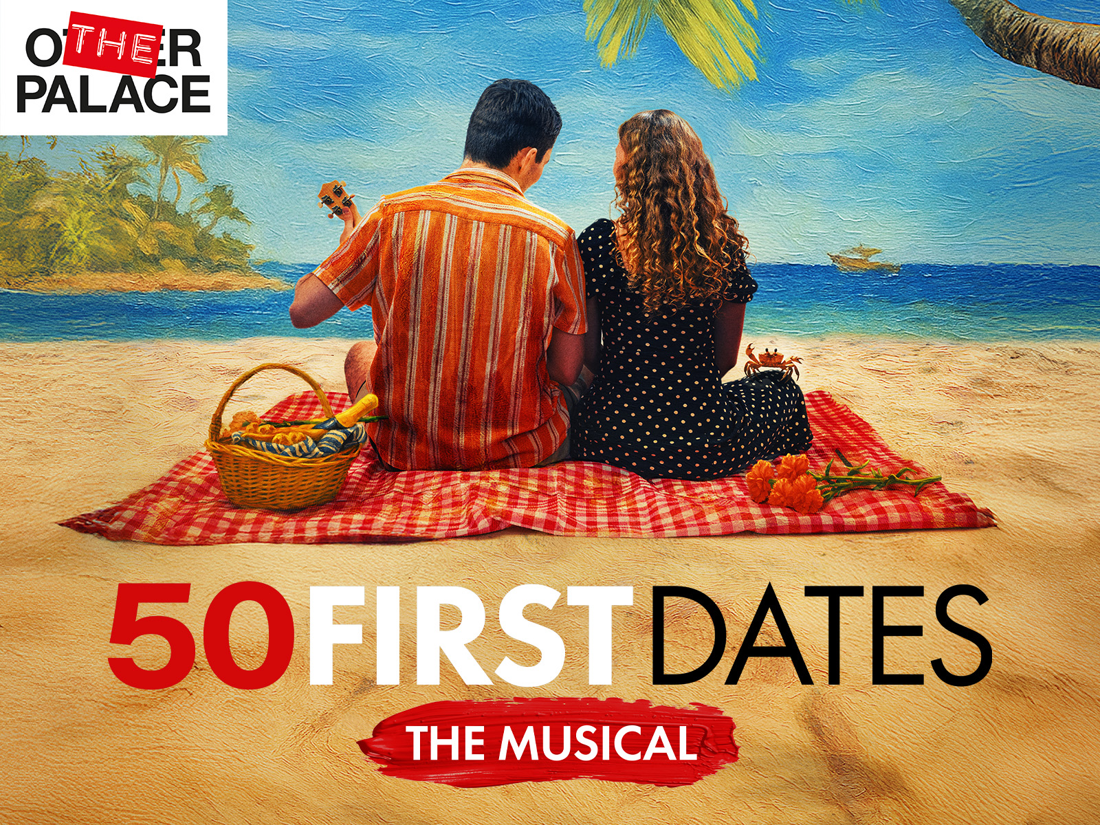 50 First Dates Tickets | The Other Palace - Main Theatre | London Theatre