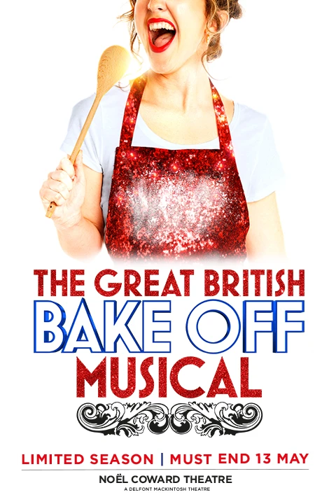 The Great British Bake Off Musical Tickets | London Theatre