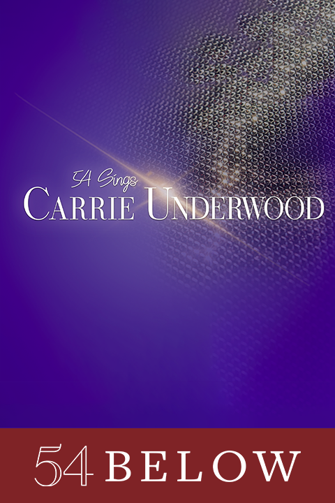 54 Sings Carrie Underwood tickets | New York | TodayTix