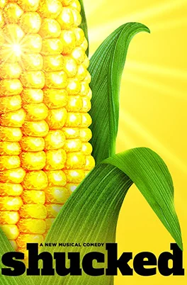 Shucked Broadway Tickets | The Official NY Theatre Guide