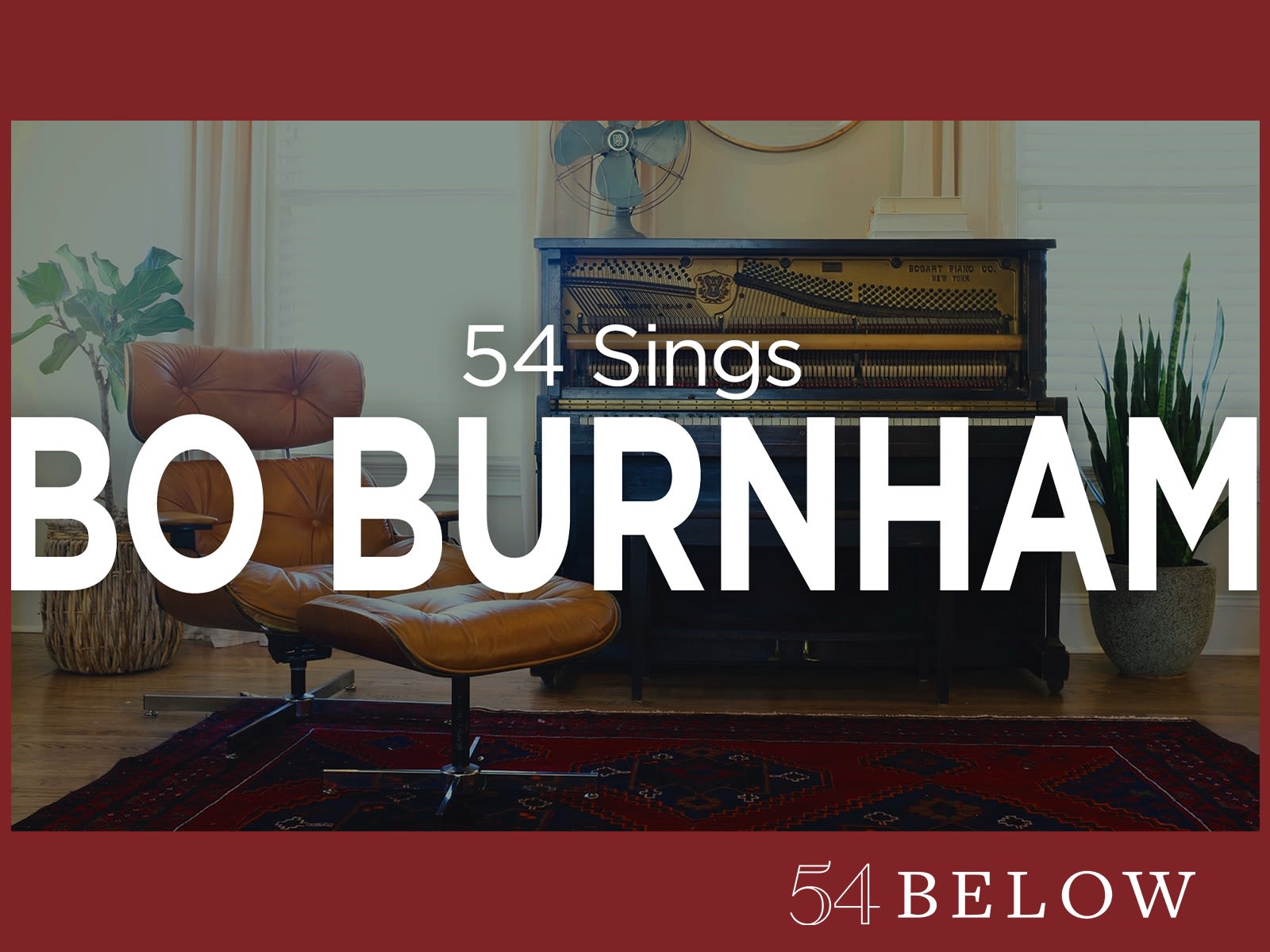 54 Sings Bo Burnham, Volume 2 Tickets | New York | TodayTix