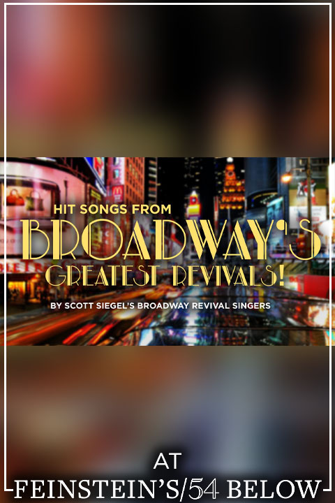 Hit Songs From Broadway's Greatest Revivals! By Scott Siegel's Broadway ...