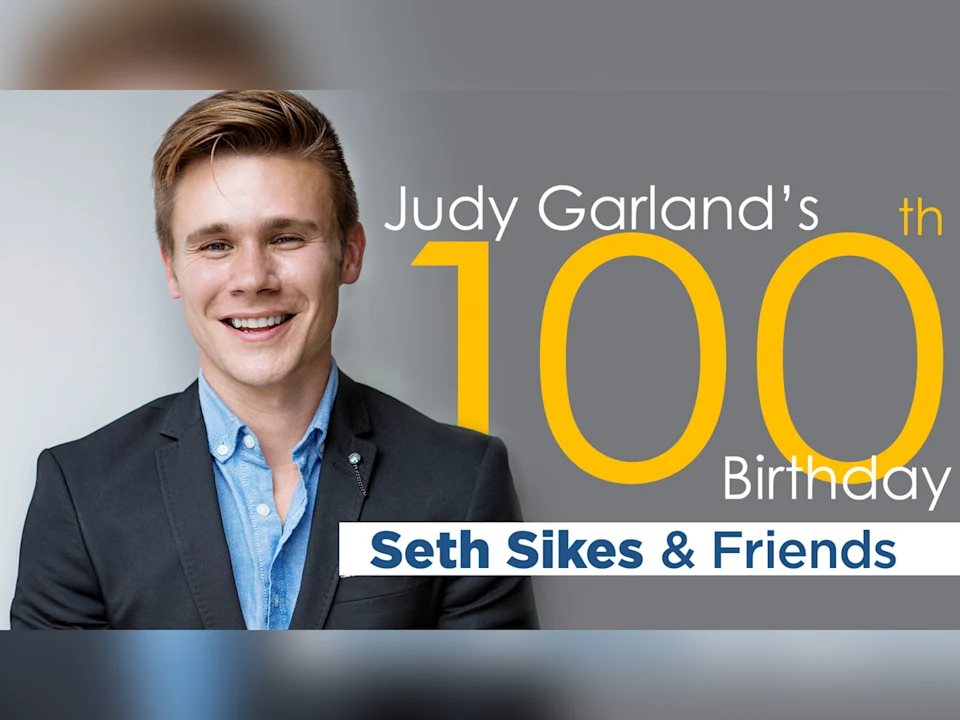 Seth Sikes & Friends: Judy Garland's 100th Birthday, feat. Diana's ...