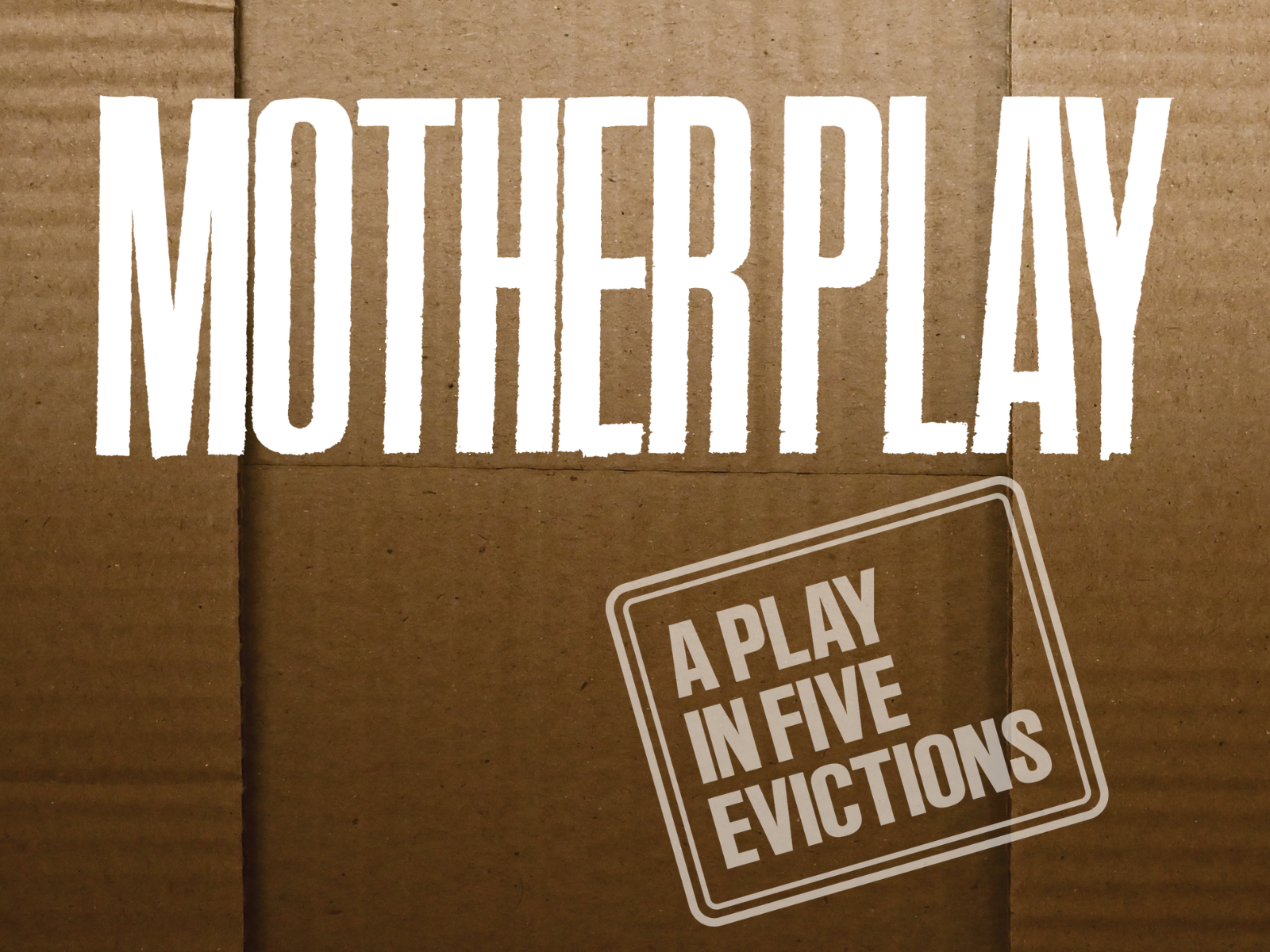 Mother Play: A Play in Five Evictions Tickets | Washington | TodayTix