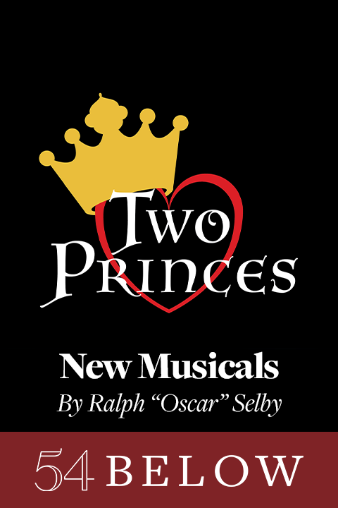 New Musical! Two Princes by Ralph "Oscar" Selby tickets | New York ...