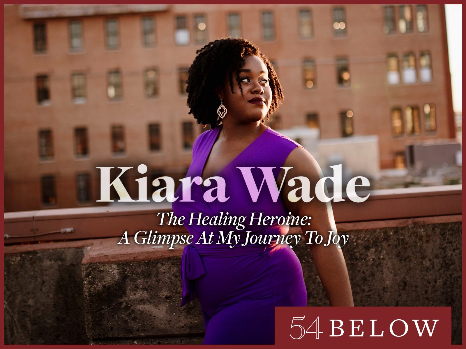 Kiara Wade | The Healing Heroine: A Glimpse At My Journey To Joy ...