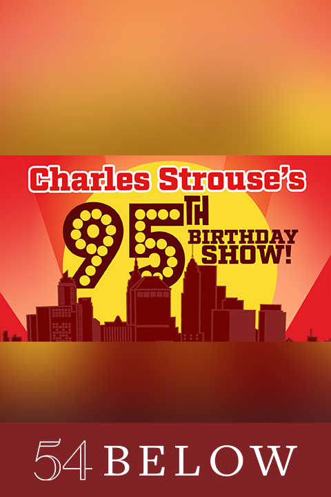 Charles Strouse's 95th Birthday Show! Feat. Stephen Schwartz & more ...