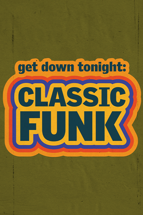 Get Down Tonight: Classic Funk Tickets | Arlington | TodayTix