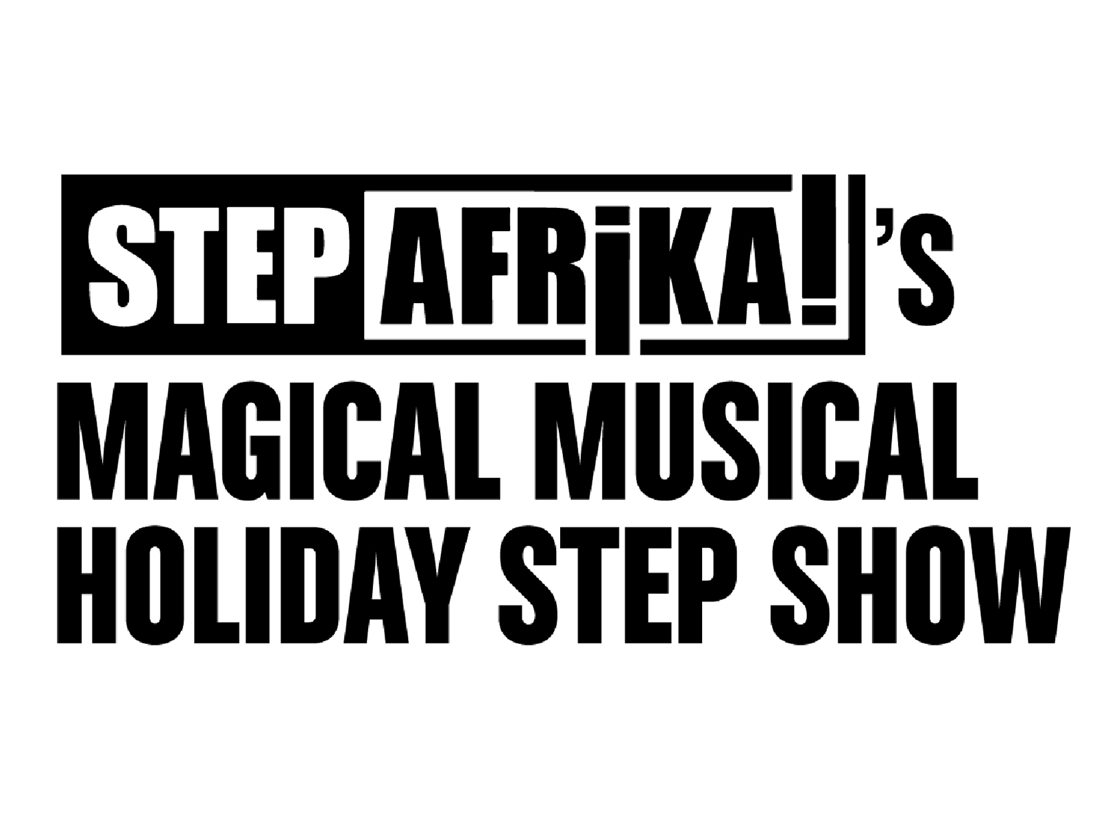 Step Afrika!'s Magical Musical Holiday Step Show Tickets | Washington ...