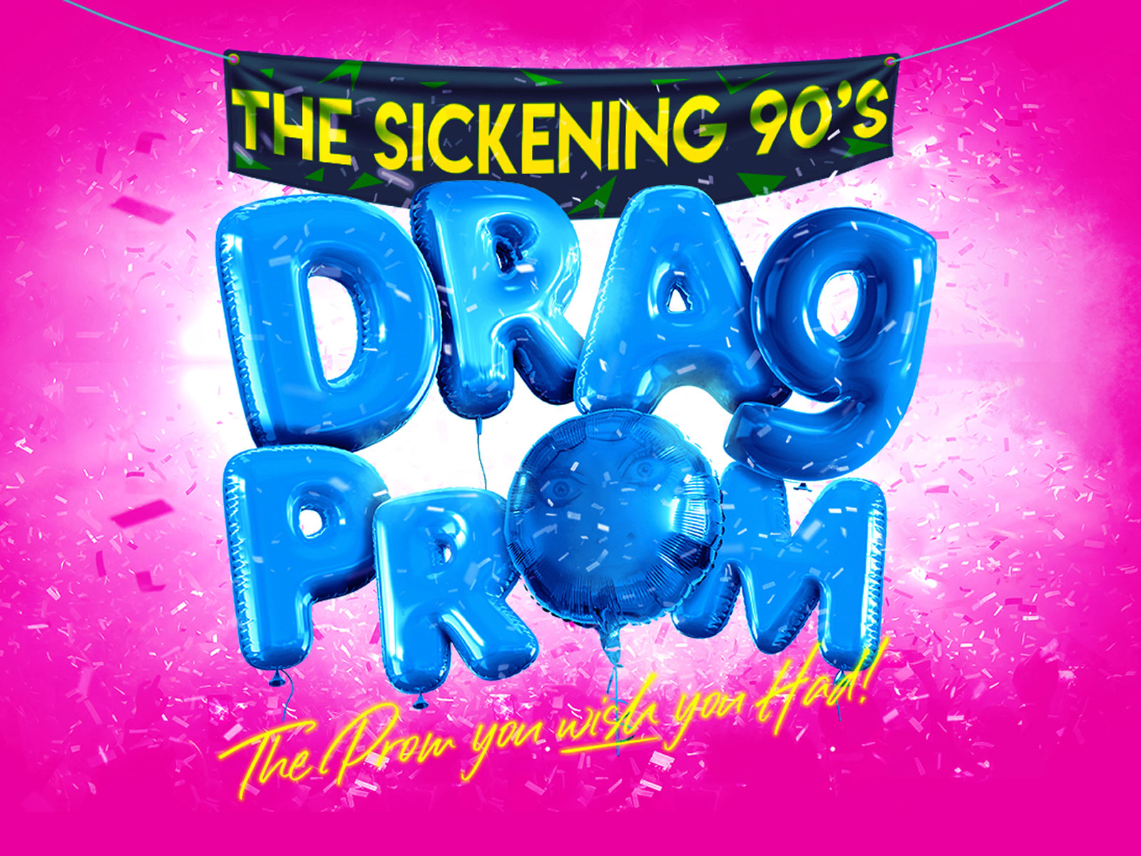 The Sickening 90's Drag Prom Tickets | London Theatre