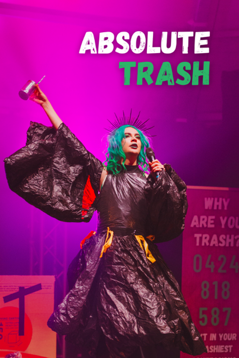 Absolute Trash at Sydney Fringe Festival Tickets | Sydney | TodayTix