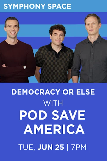 Pod Save America: Democracy or Else Tickets | New York | TodayTix Pod Save America: Democracy or Else Tickets | New York | TodayTix