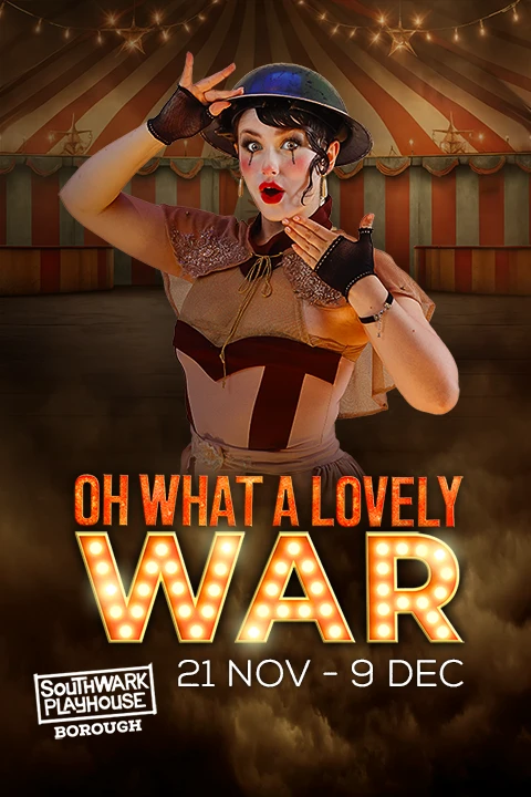 Oh What a Lovely War Tickets | London Theatre