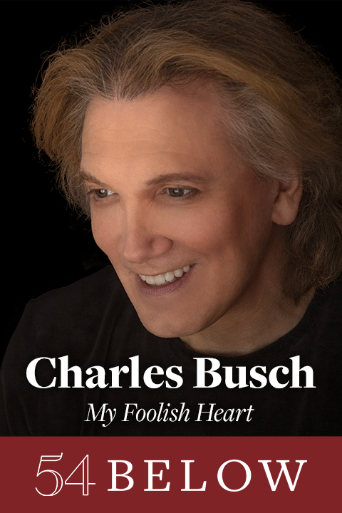 Charles Busch: My Foolish Heart Tickets | New York | TodayTix