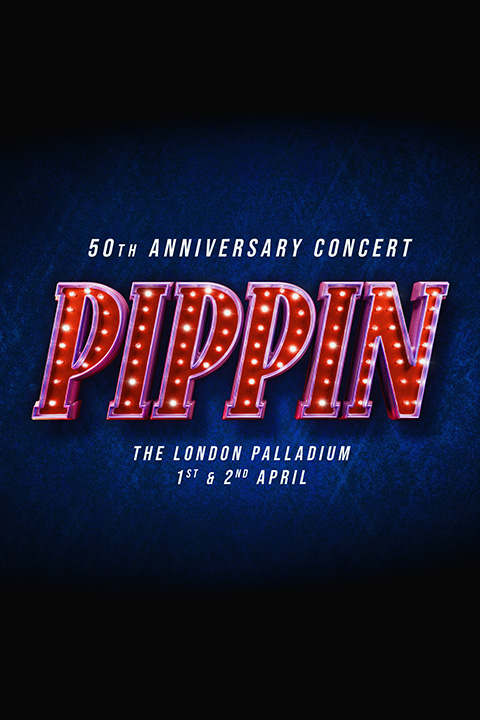 Pippin - 50th Anniversary Concert Tickets | Zedwell Hotels