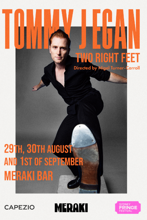 Tommy J Egan in Two Right Feet Tickets | Sydney | TodayTix