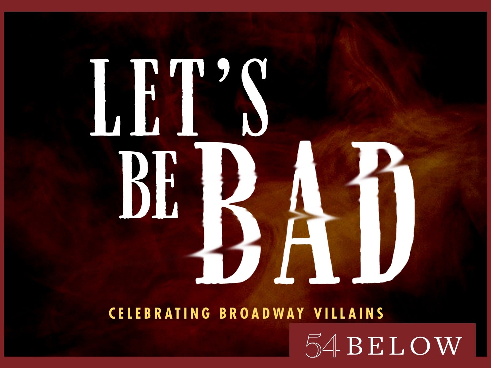 Let's Be Bad: Celebrating Broadway Villains tickets | New York | TodayTix