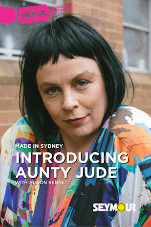 Introducing Aunty Jude at Sydney Fringe Festival Tickets | Chippendale ...