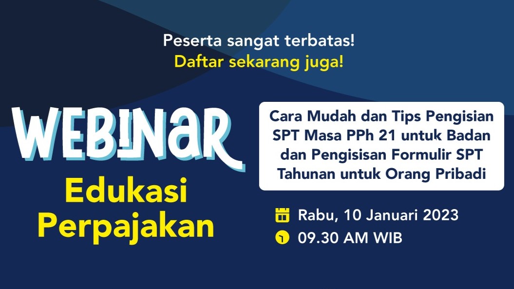 Webinar GRATIS Cara Mudah dan Tips Pengisian SPT Masa PPh Pasal 21 untuk Badan dan Pengisian ...