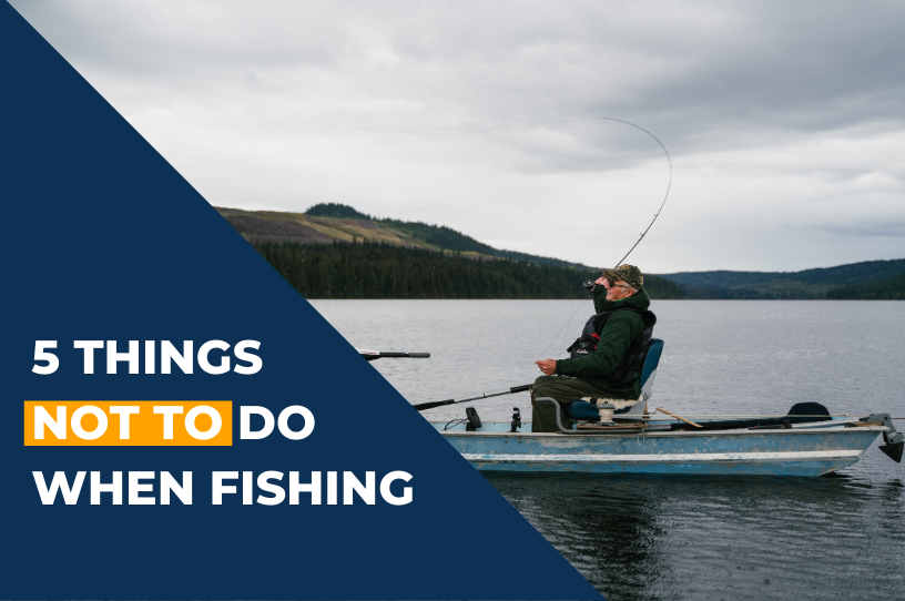 5 things not to do when fishing