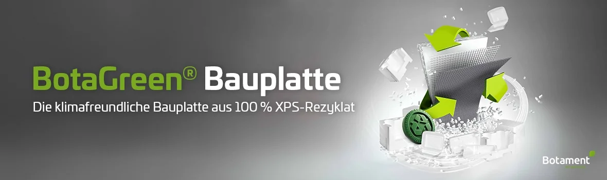 Die klimafreundliche Bauplatte aus 100 % XPS-Rezyklat BotaGreen Bauplatte