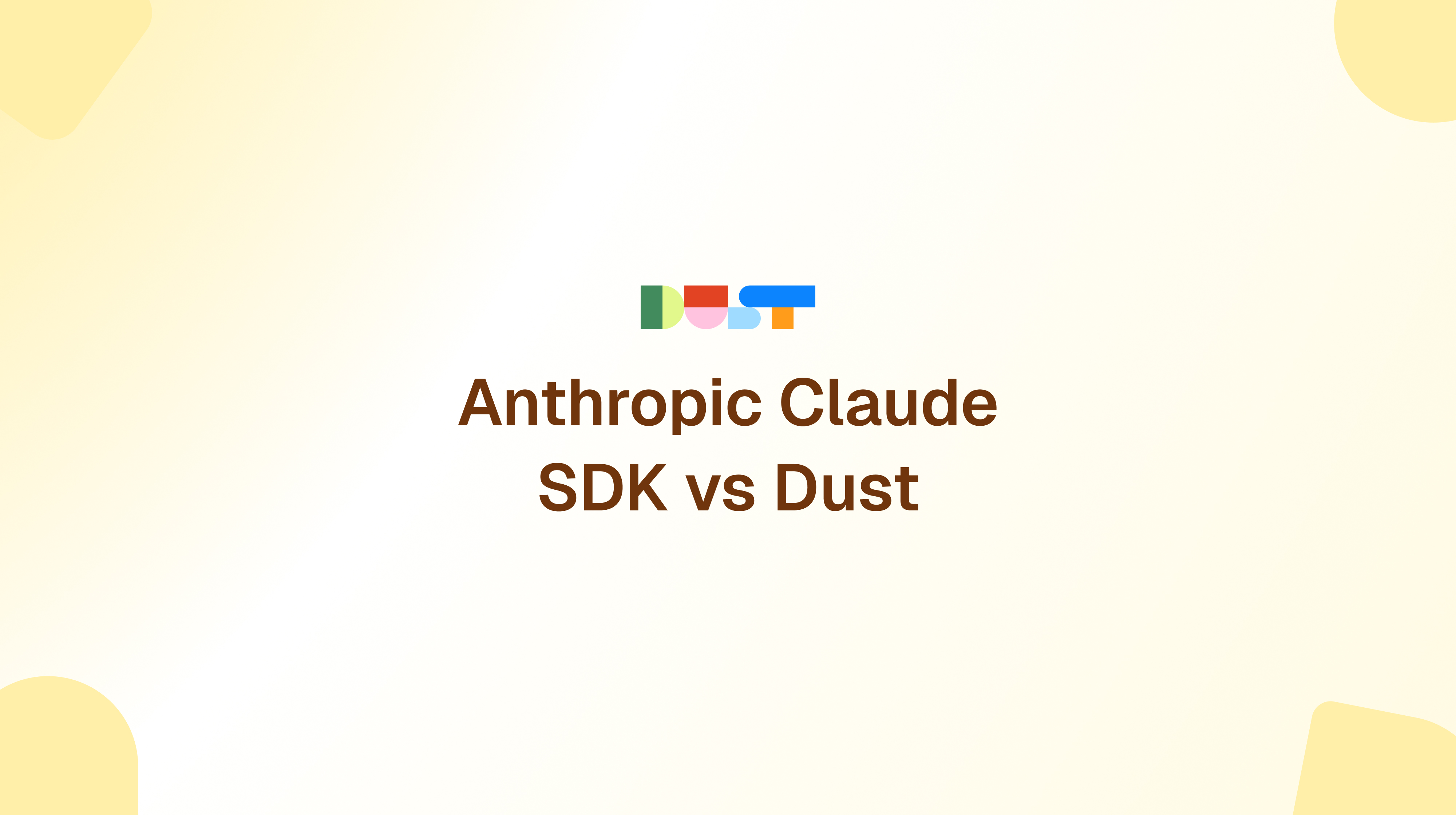Anthropic Claude SDK vs Dust: Build or use a platform? | Dust Blog