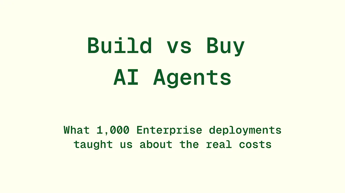 Build vs. buy AI agents: What 1,000+ enterprise deployments taught us ...